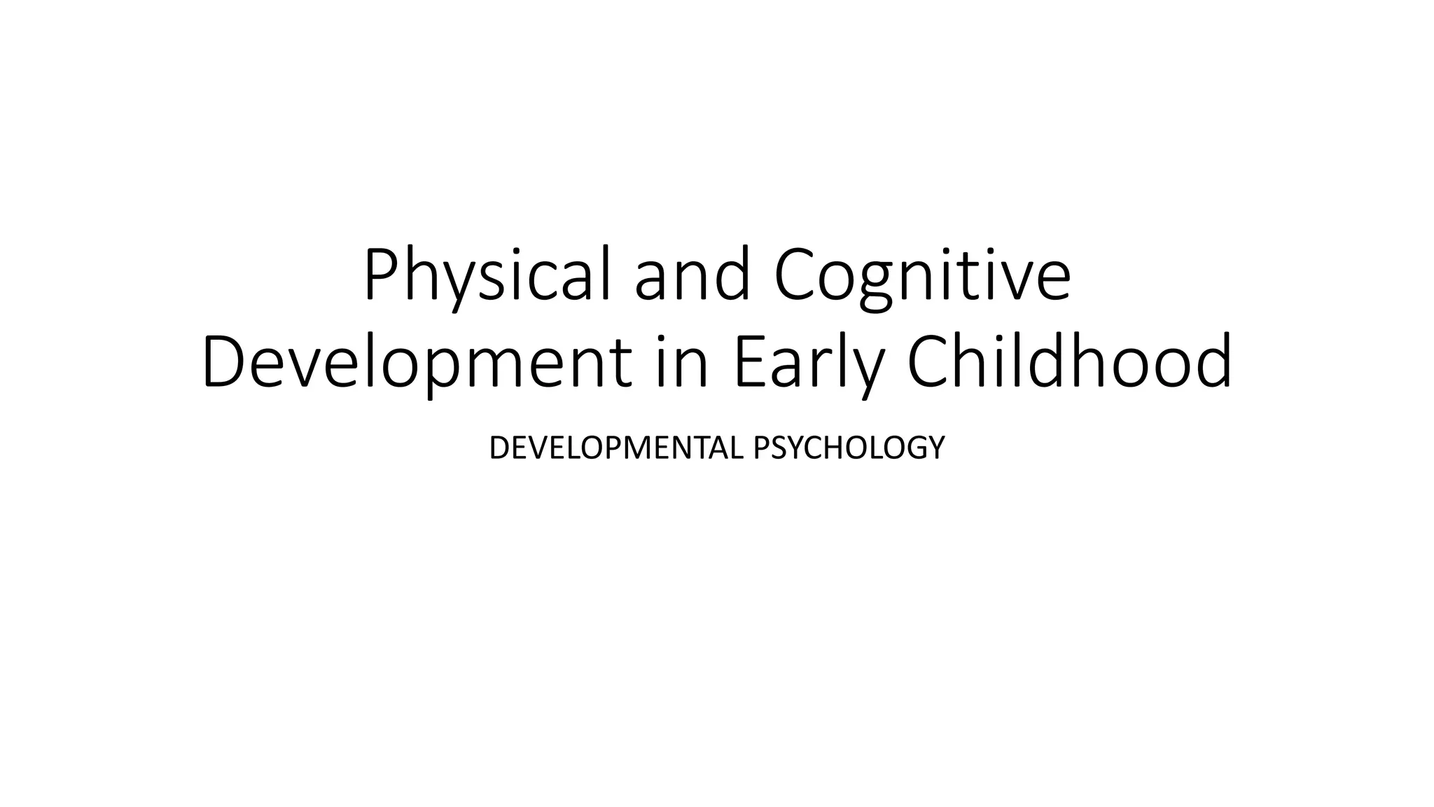 Physical Cognitive Development Early Childood.pptx