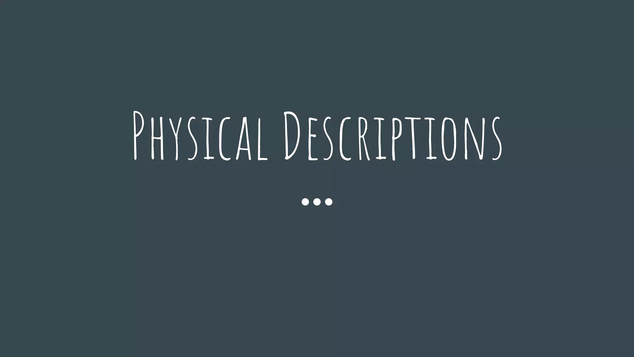 Physical descriptions | PPT
