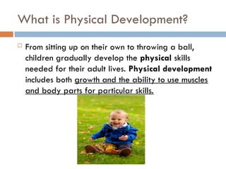 PHySICAL DEVELOPMENT in young children 1).ppt