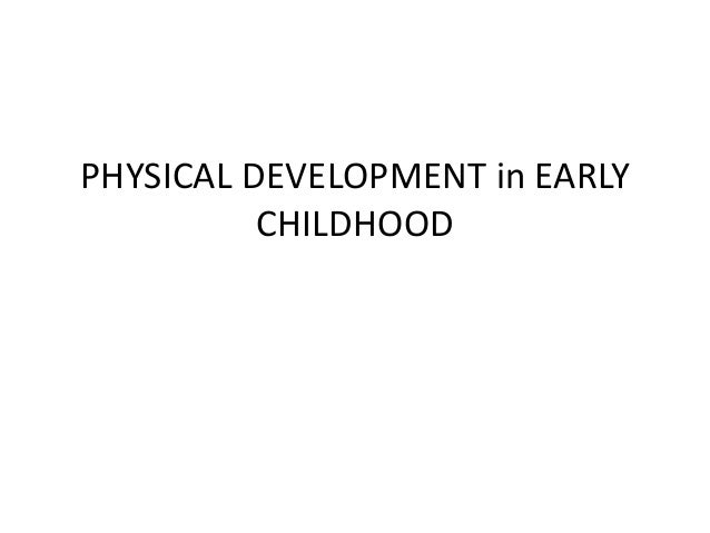 Physical development in early childhood
