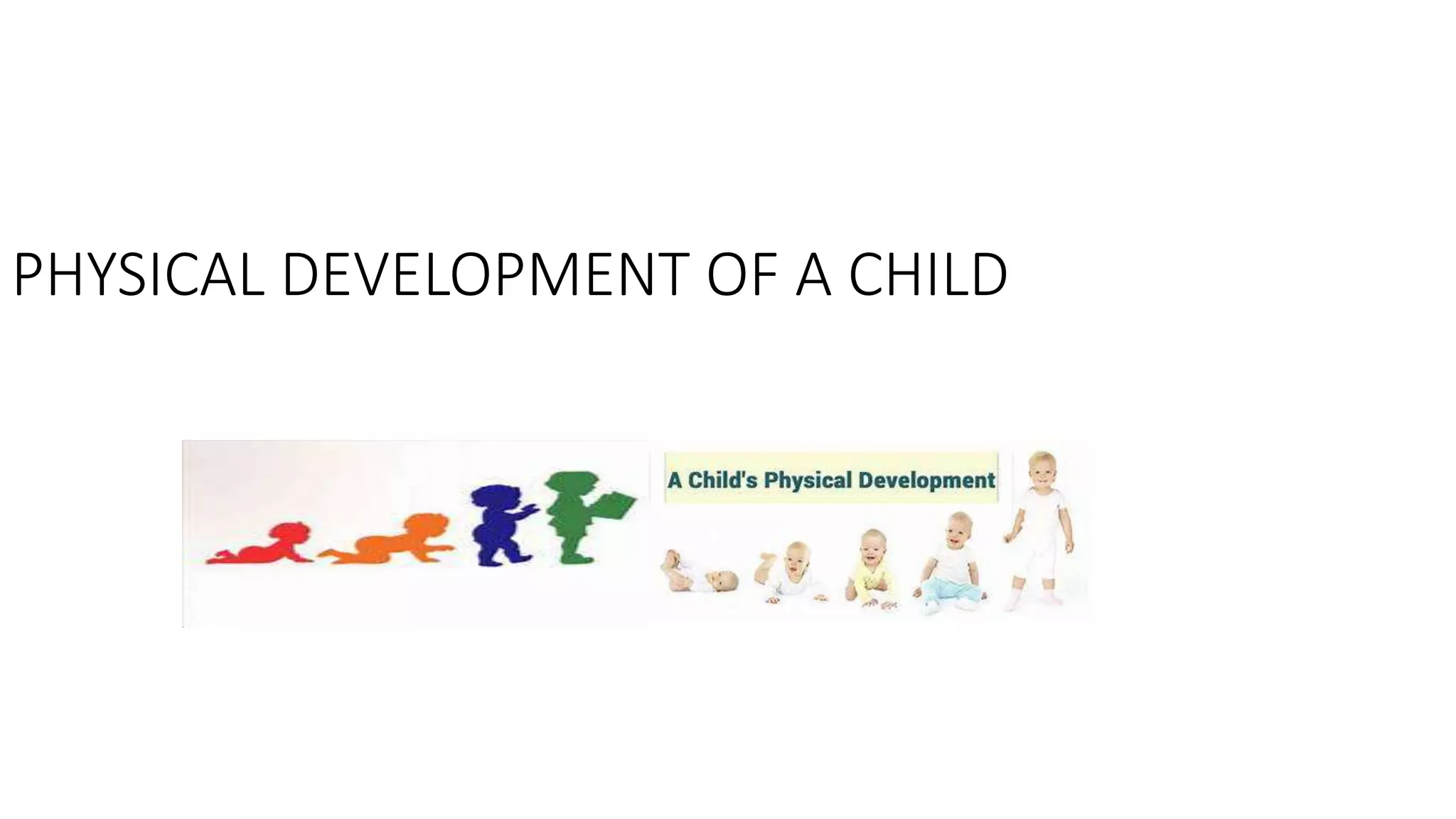 Physical development of a child | PPTX