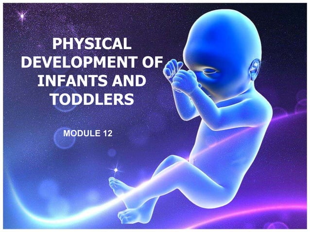 Physical development of infants and toddlerhood | PPTX
