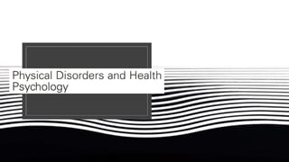 Physical Disorders and Health Psychology.pptx