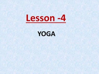 Yoga Physical education class XI- UNIT4 PPT | PPTX
