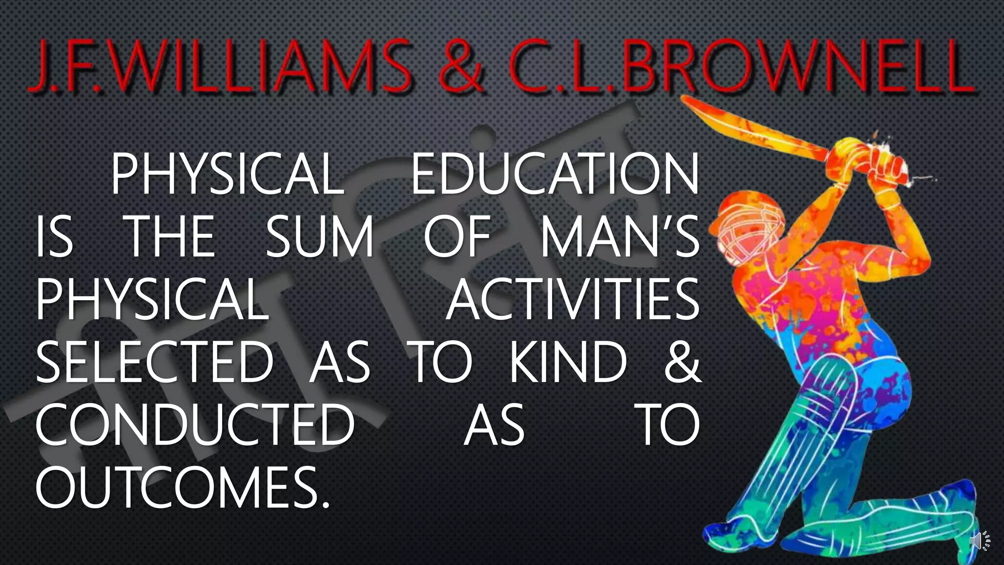 VARIOUS DEFINITION OF PHYSICAL EDUCATION - PART-1 | PPTX | Education