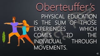 VARIOUS DEFINITION OF PHYSICAL EDUCATION - PART-1 | PPTX | Education