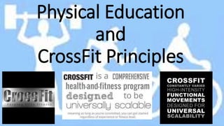 Physical education and cross fit principles | PPTX