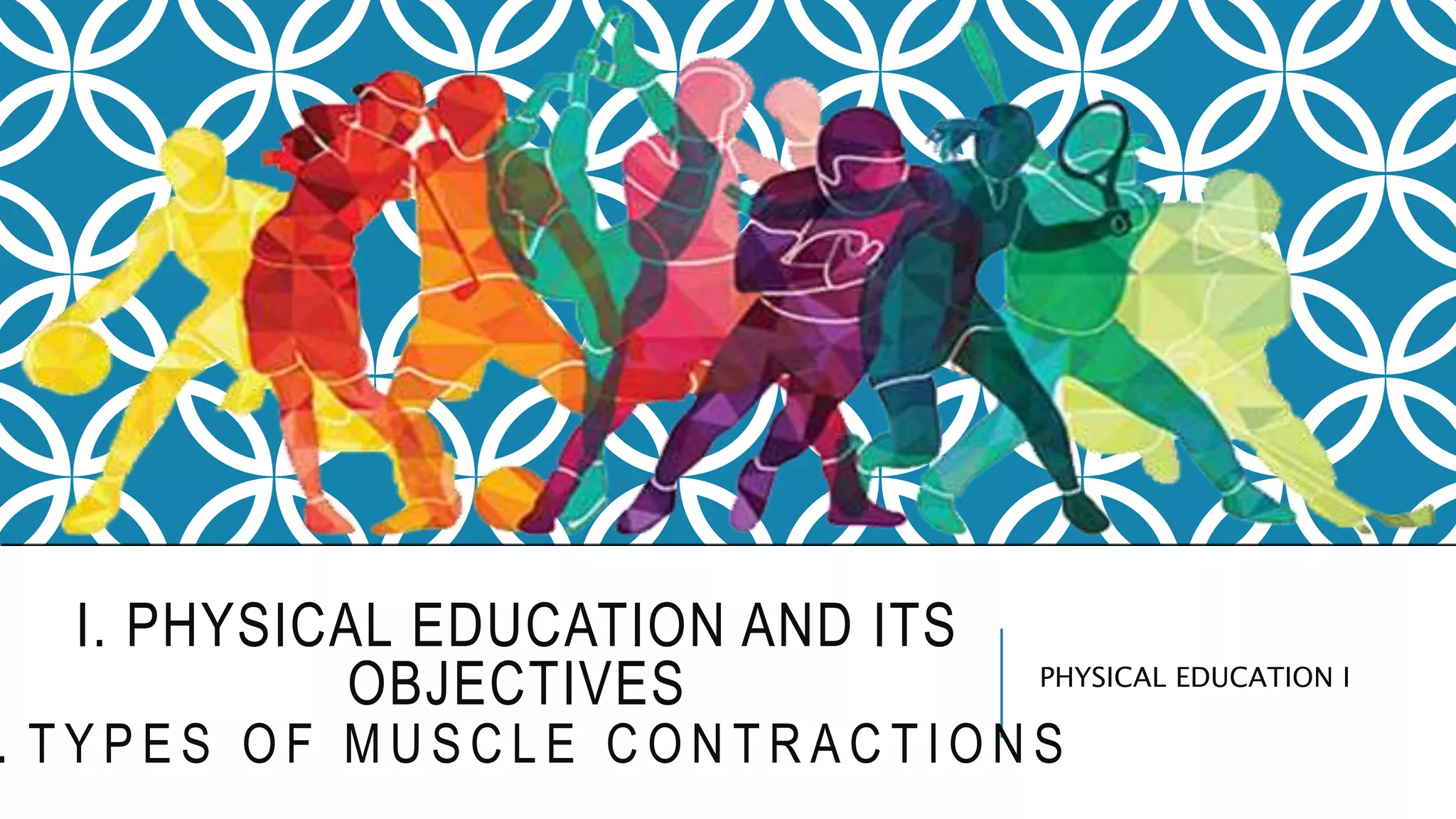 PHYSICAL EDUCATION AND ITS OBJECTIVE.pptx
