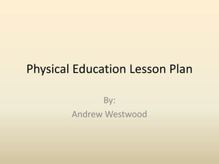 Physical Education Lesson Plan | PPT