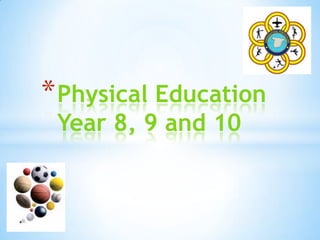 Physical education years 8 9-10 | PPTX