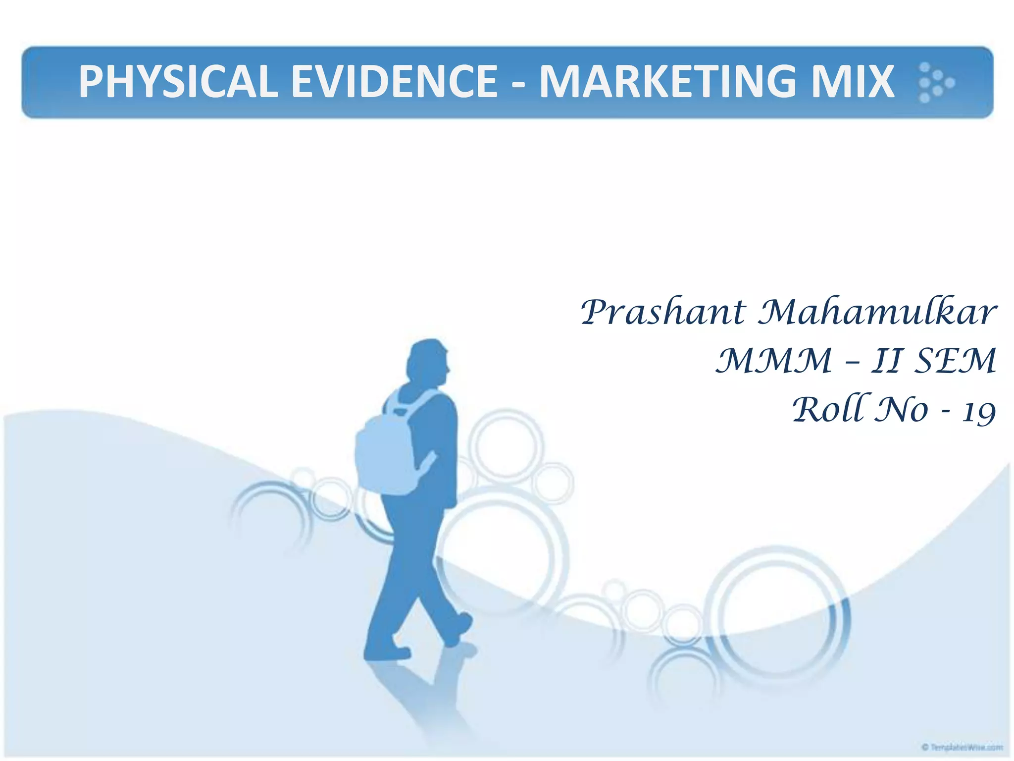 Physical evidence marketing mix role 19 | PPT