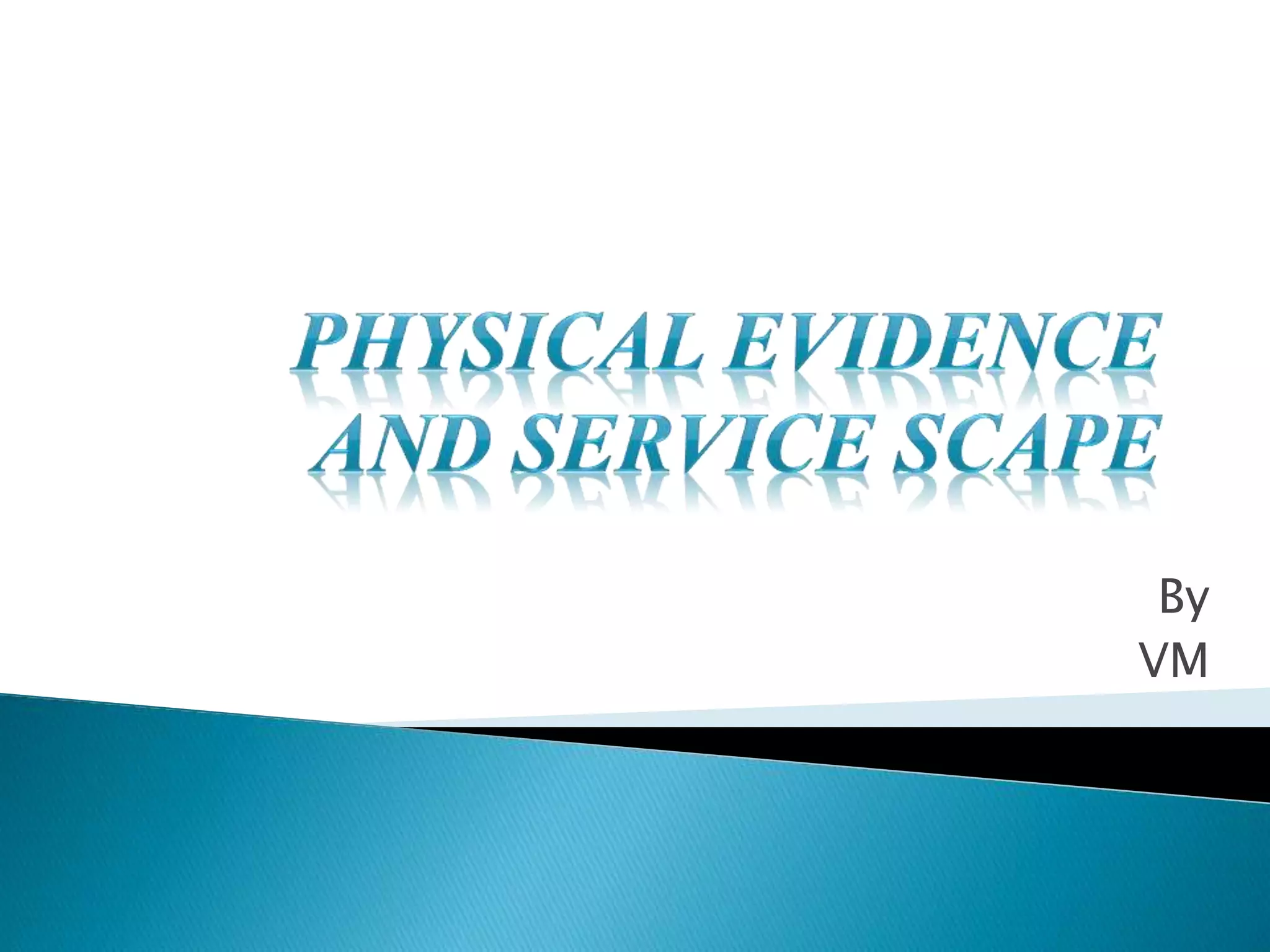 Physical evidence and service scape | PPT