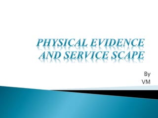 Physical evidence and service scape | PPT