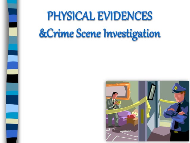 Physical evidence & CSI ppt | PPTX | Crime & Harmful Acts to Individuals, Society & Human Right ...