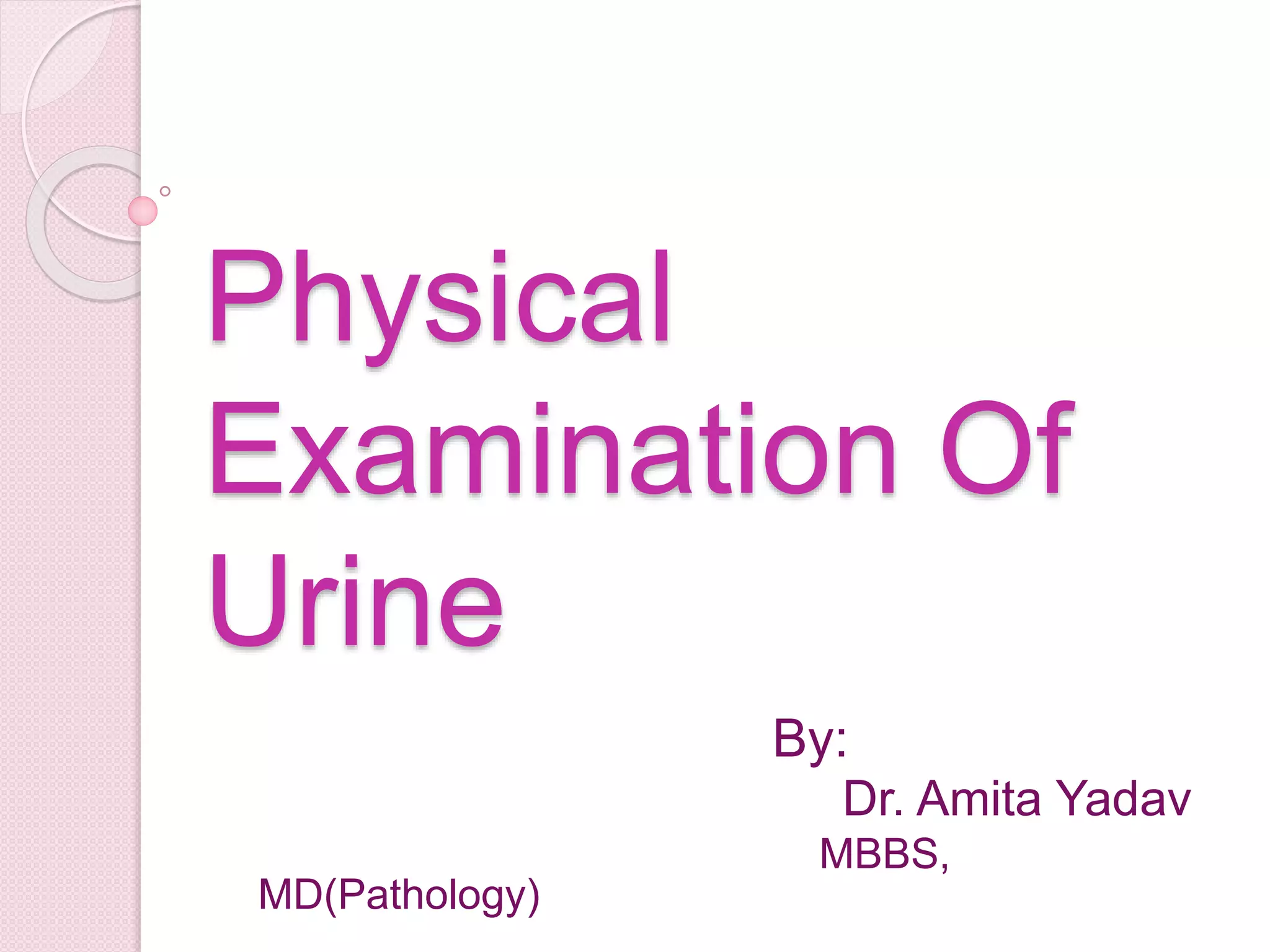 Physical examination of urine | PPTX