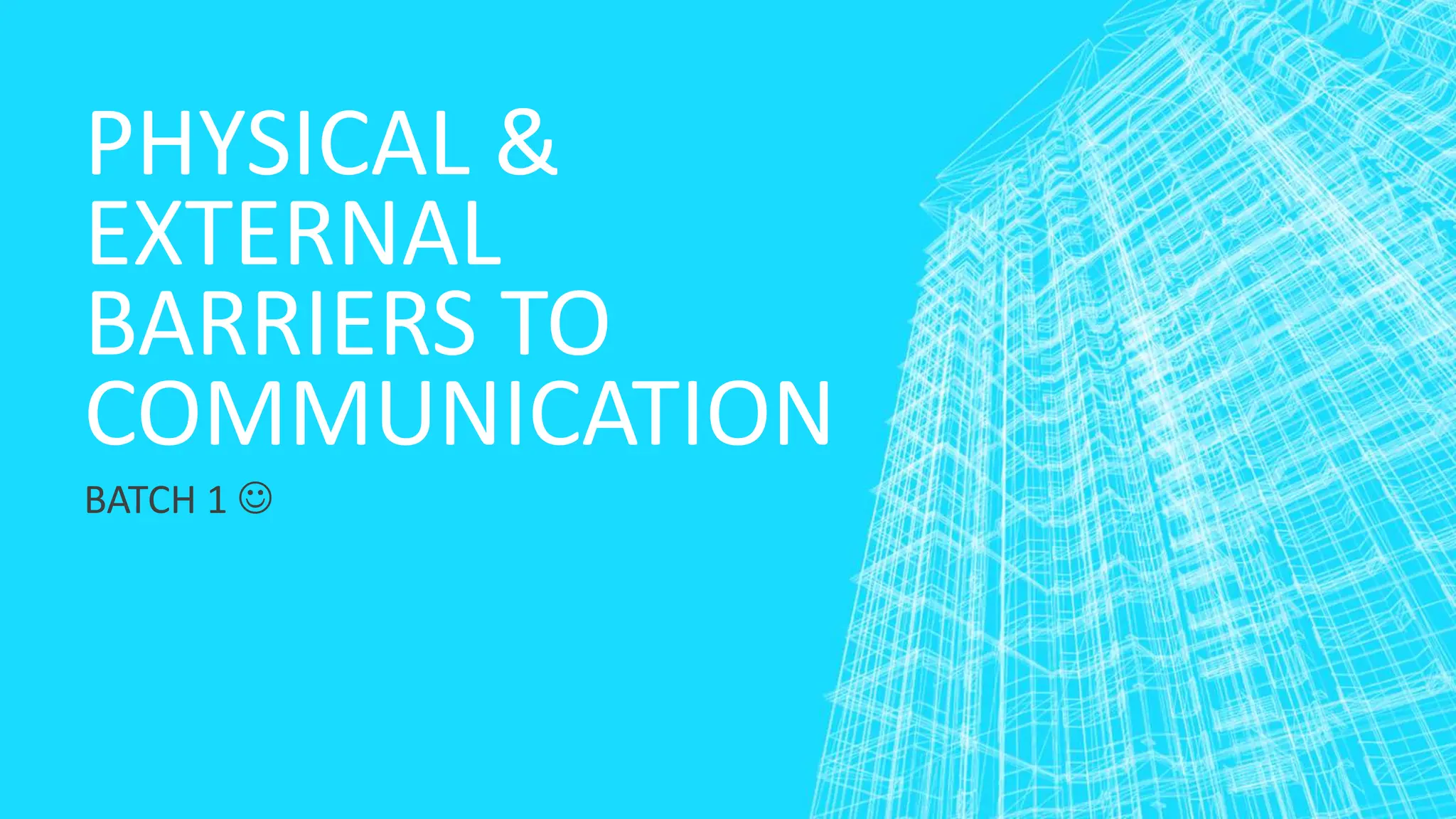 PHYSICAL _ EXTERNAL BARRIERS TO COMMUNICATION (1).pptx