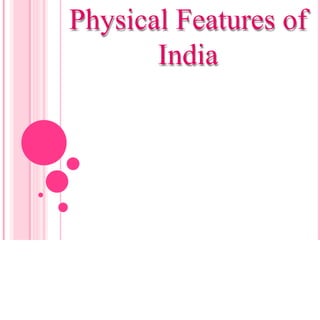 Physical features of india | PPTX