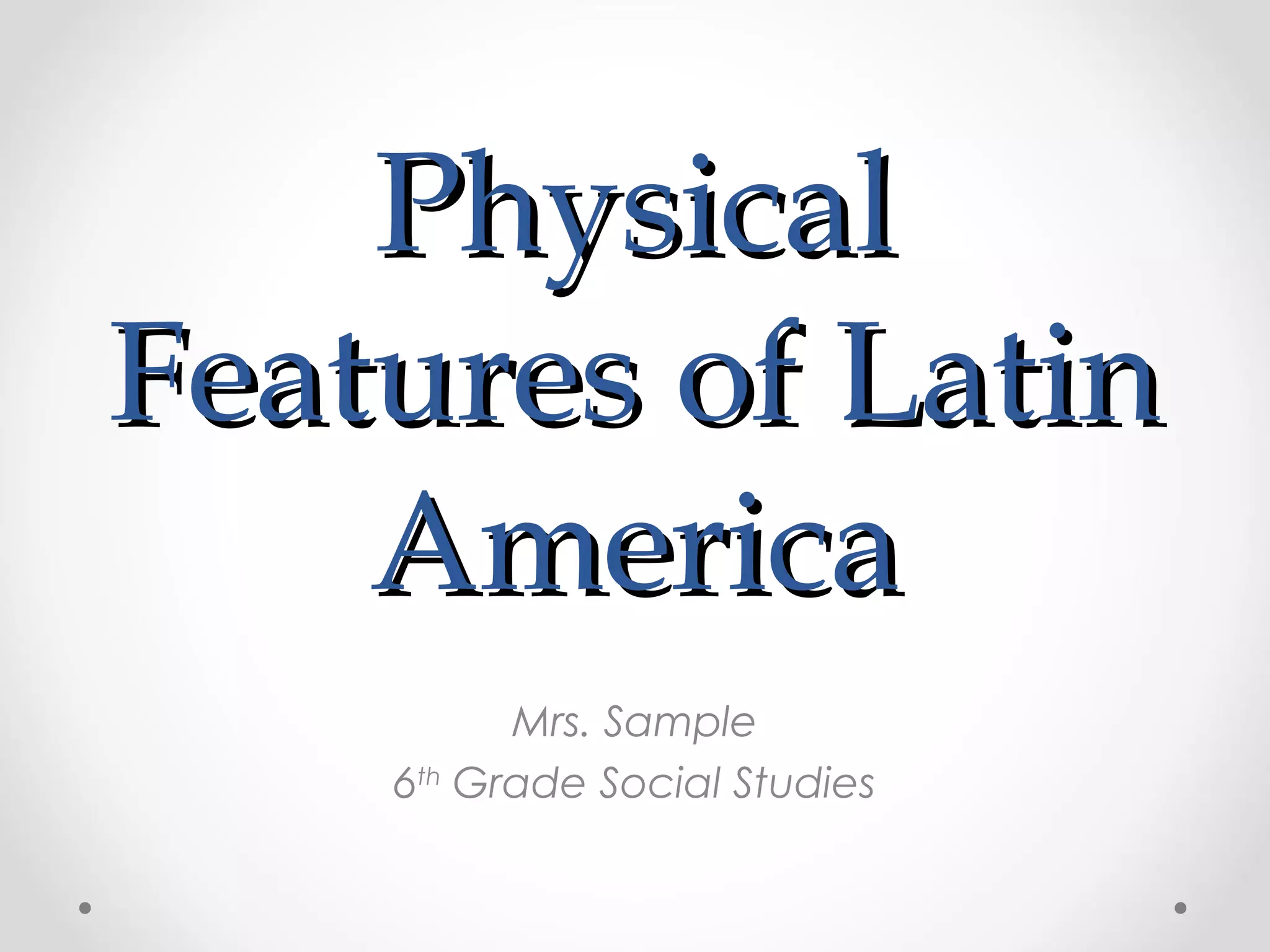 Physical features of latin america | PPT