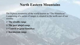 Physical features of pakistan | PPTX