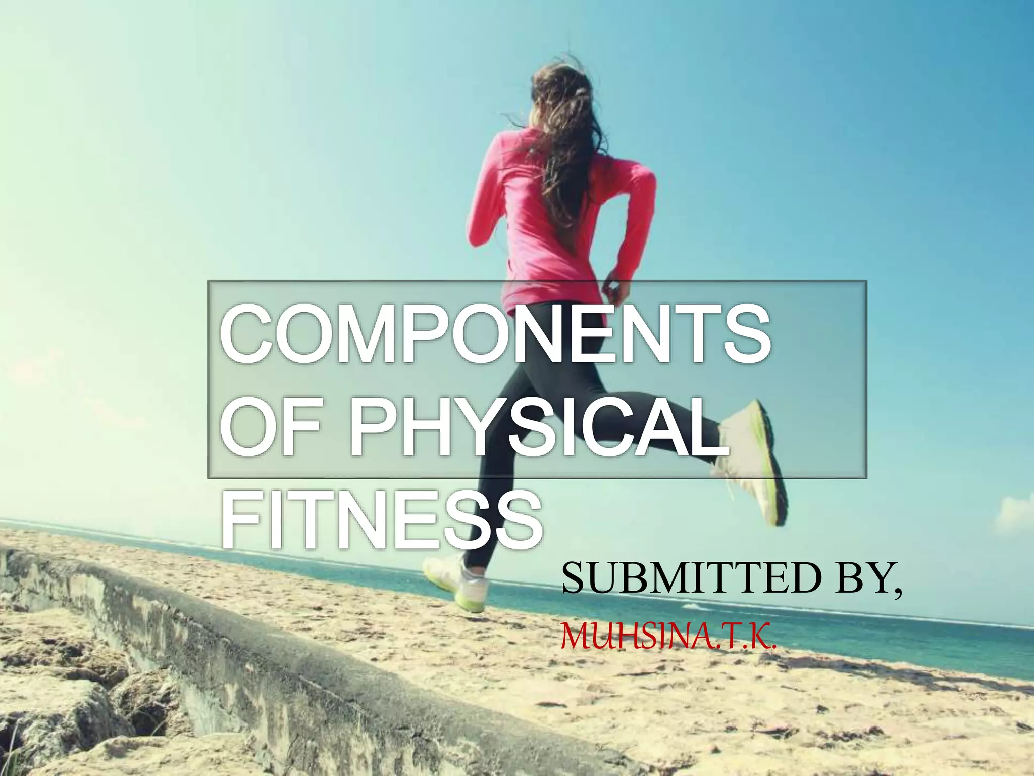 Components Physical Fitness | PPTX