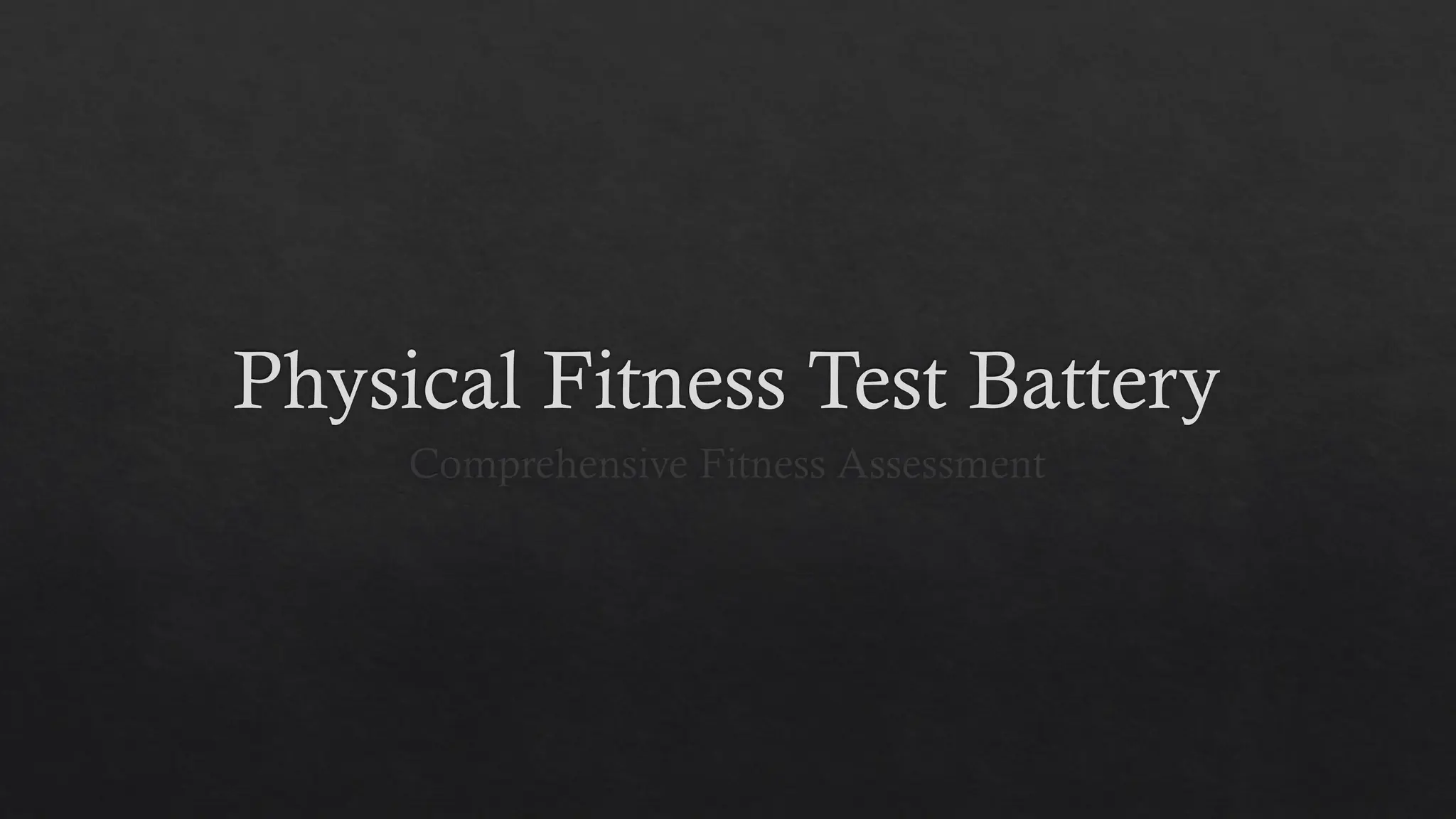 Physical Fitness Test Battery Topic.pptx