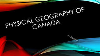 Physical geography of canada | PPT