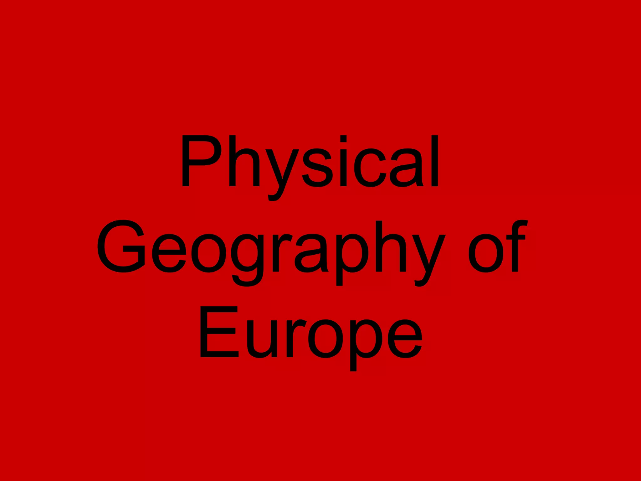 Physical Geography Of Europe | PPT