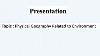 Physical geography related to environment | POTX