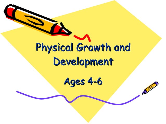 Physical growth and development 4 6 | PPT