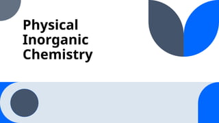 Physical Inorganic Chemistry Lecture .pptx