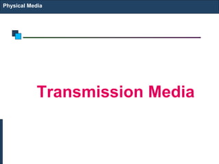 Physical Layer- Transmission Media.pdf