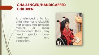 physically challenged child/ physically handicap child.pptx