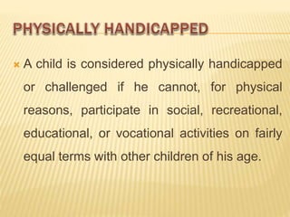 PHYSICALLY HANDICAPPED.pptx