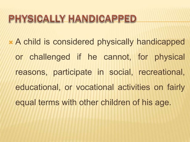 PHYSICALLY HANDICAPPED.pptx