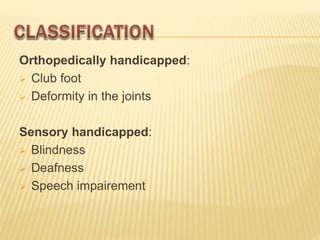 PHYSICALLY HANDICAPPED.pptx