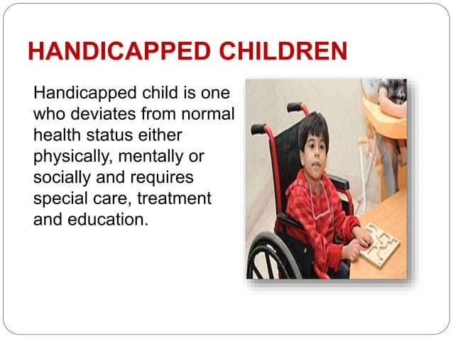 PHYSICALLY ,MENTALLY &SOCIALLY CHALLANGED CHILDREN | PPTX | Ear, Nose ...