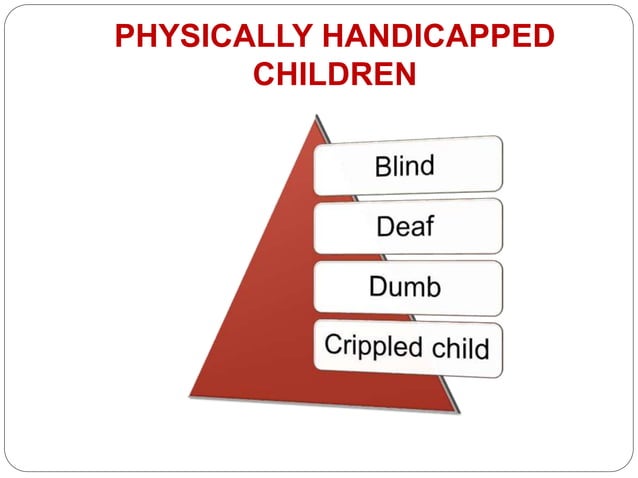 PHYSICALLY ,MENTALLY &SOCIALLY CHALLANGED CHILDREN | PPTX | Ear, Nose ...