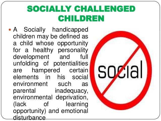 Socially Handicapped