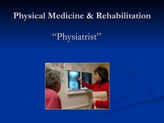 Physical Medicine and Rehabilitation | PPT