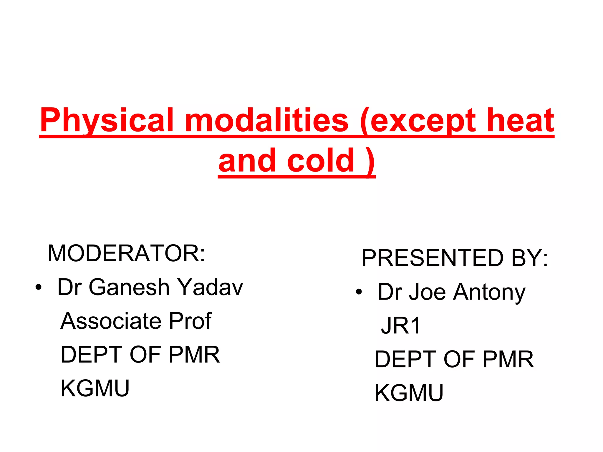 PHYSICAL Modalities of pain ( except heat and cold).PPT