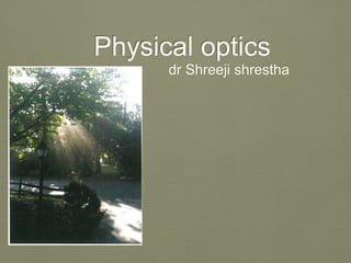Physical optics | PPTX