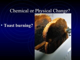 Physical or chemical changes | PPT