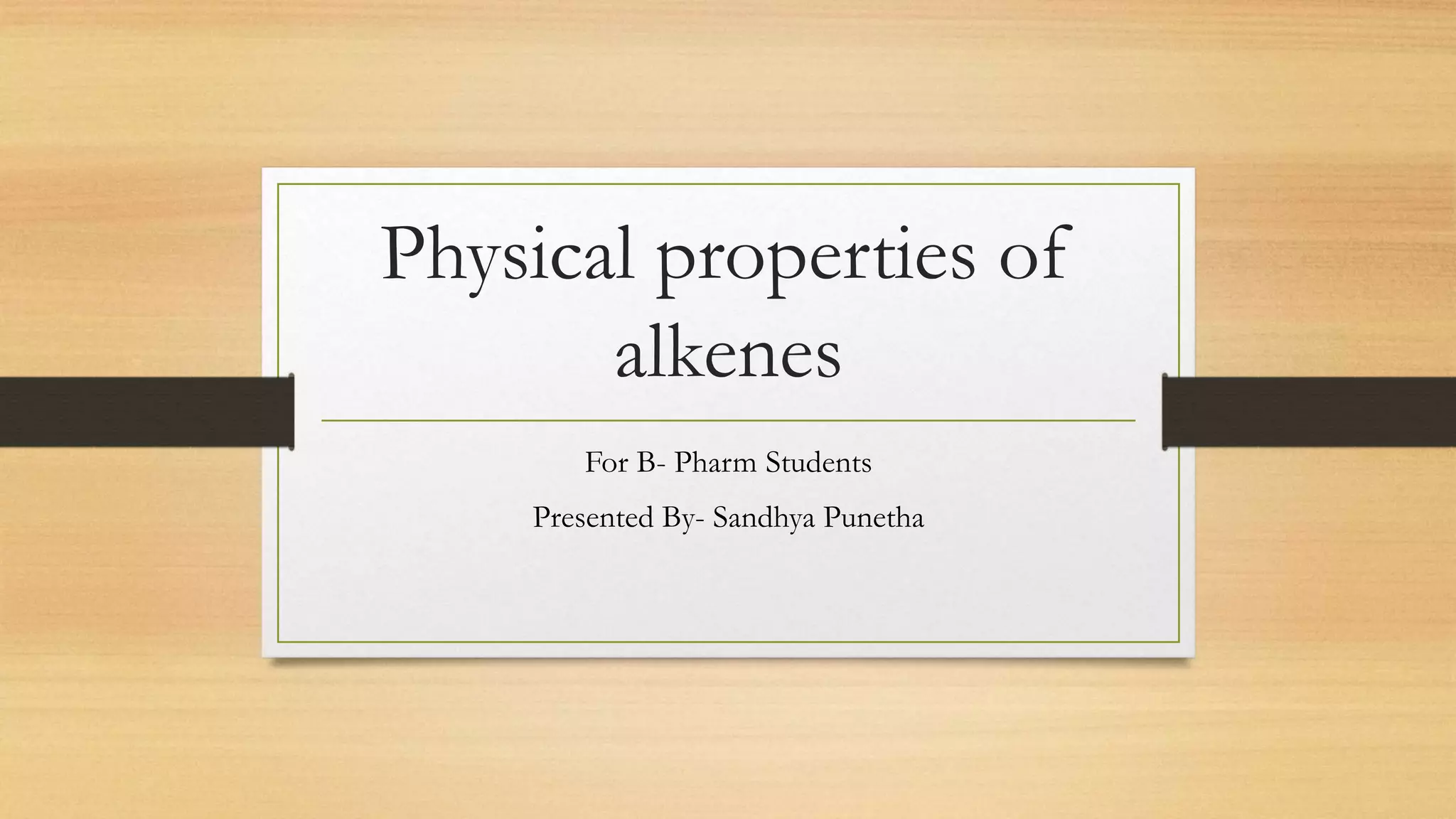 Physical properties of alkenes | PPT
