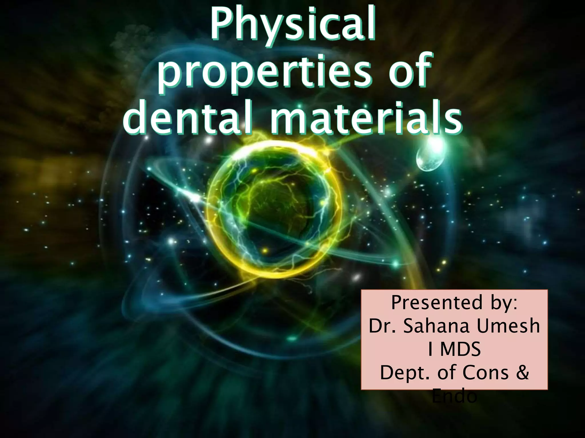 Physical properties of dental materials | PPTX