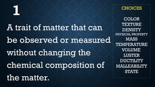 PHYSICAL PROPERTY OF MATTER QUIZ grade 8 DepEd | PPTX