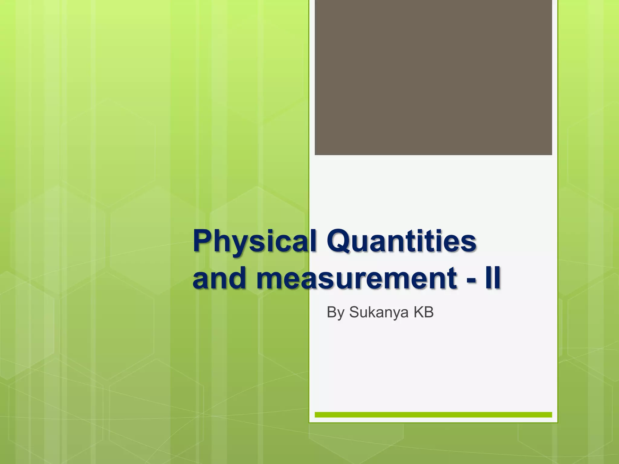 Physical quantities and measurement ii | PPT
