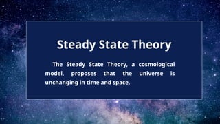 The Steady state theory vs. The Big Bang Theory | PPTX