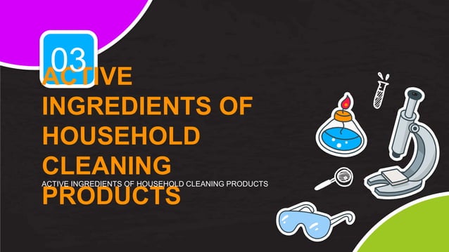 Physical Science - Active Ingredients of Household Cleaning Products.pptx