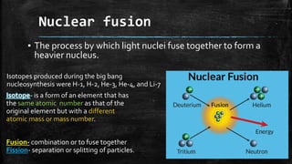 Formation of Elements in the Big Bang and Stellar Evolution | PPTX