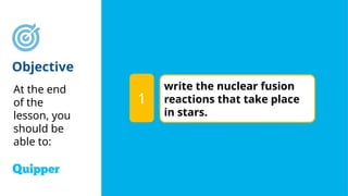 Physical Science SHS 1.3 The Nuclear Fusion Reactions in Stars.pptx